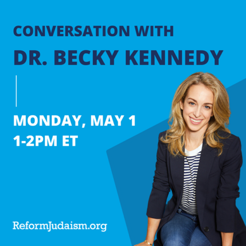 Dr. Becky Kennedy, May 1 – Register Now! - URJ Jacobs Camp